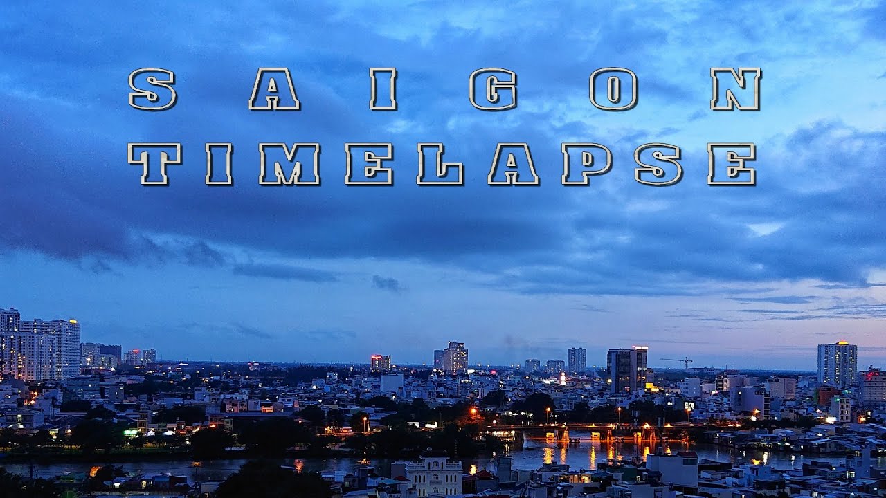 Saigon Time Lapse - YouTube