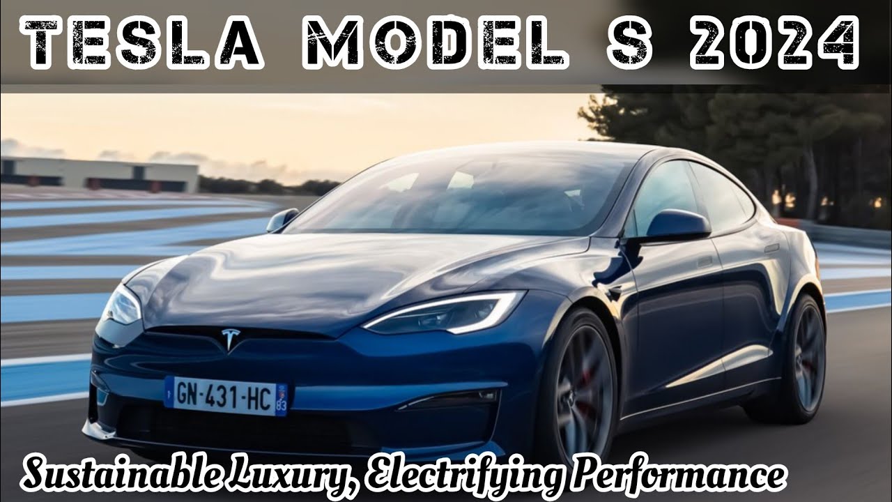 Tesla Model S 2024: Sustainable Luxury Electrifying Performance - YouTube