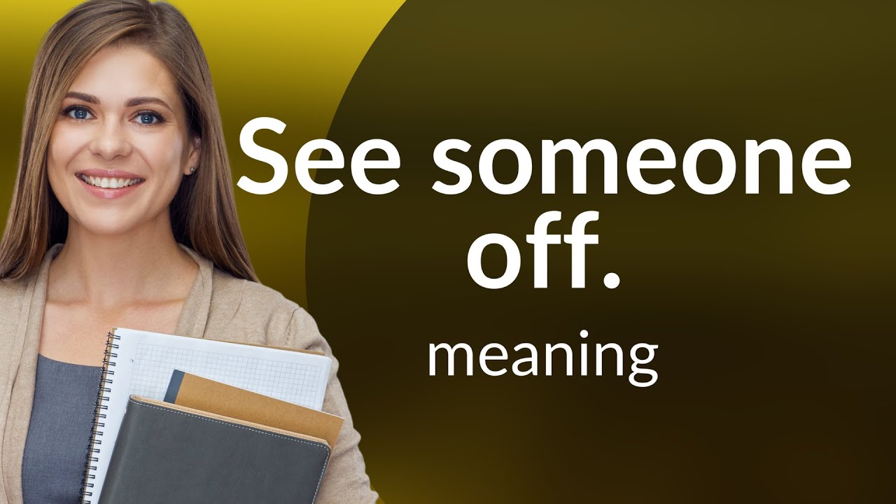 Understanding "See Someone Off" in English - YouTube