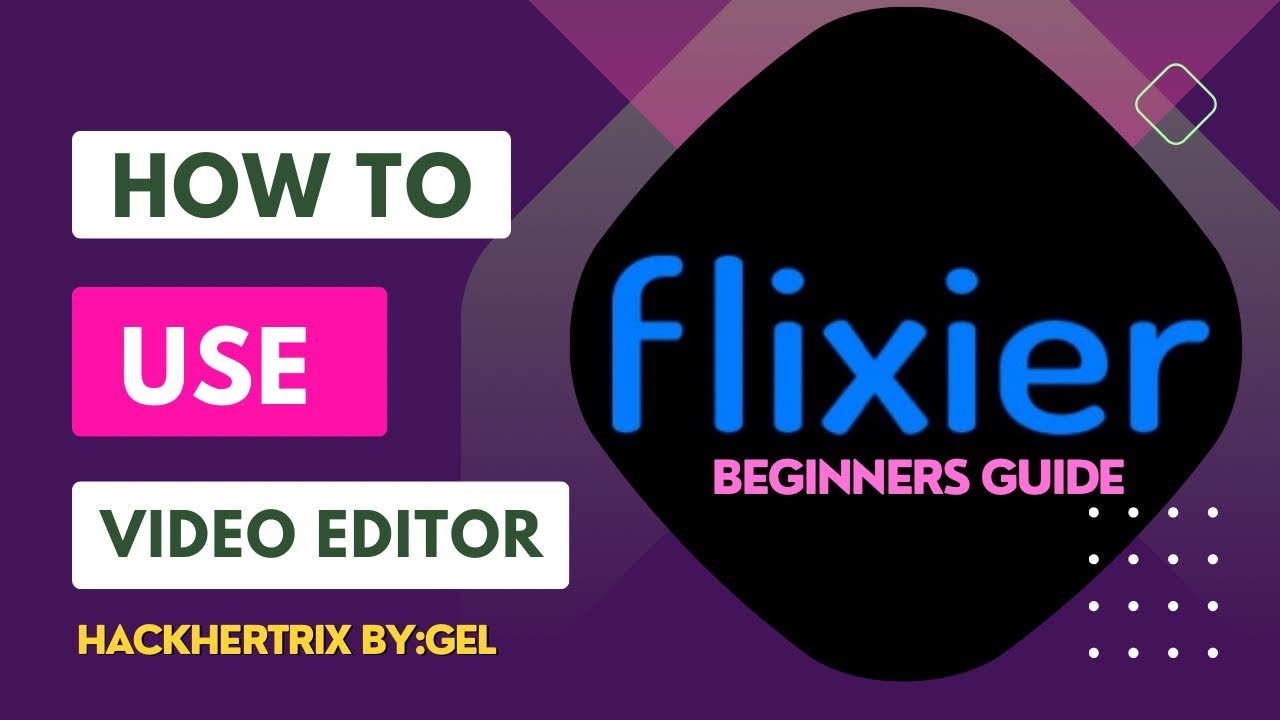 HOW TO USE FLIXIER VIDEO EDITOR | BEGINNERS GUIDE 2023 | HACKHERTRIX BY ...