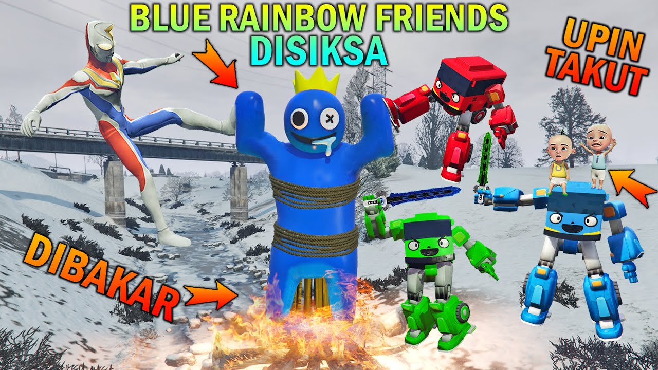 BLUE RAINBOW FRIENDS RAKSASA DIBAKAR ULTRAMAN & ROBOT TAYO, UPIN TAKUT - GTA 5 SULTAN - YouTube