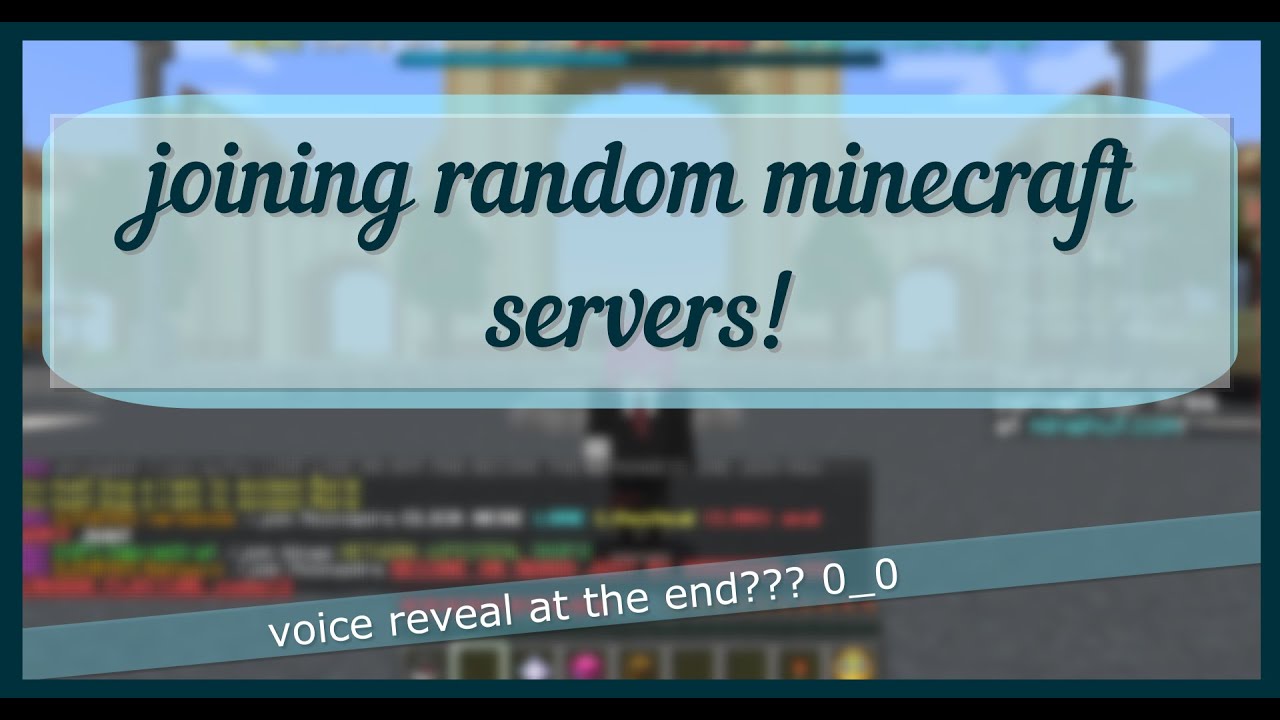 joining random minecraft servers! (😱voice reveal at the end??? 😱) - YouTube