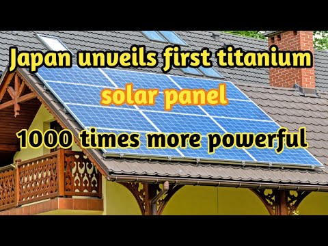 Titanium solar panel || solar energy || Japanese solar || - Go IT