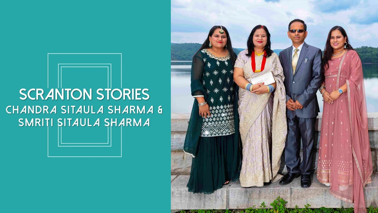 Scranton Stories Oral History: Chandra Sitaula Sharma & Smriti Sitaula ...