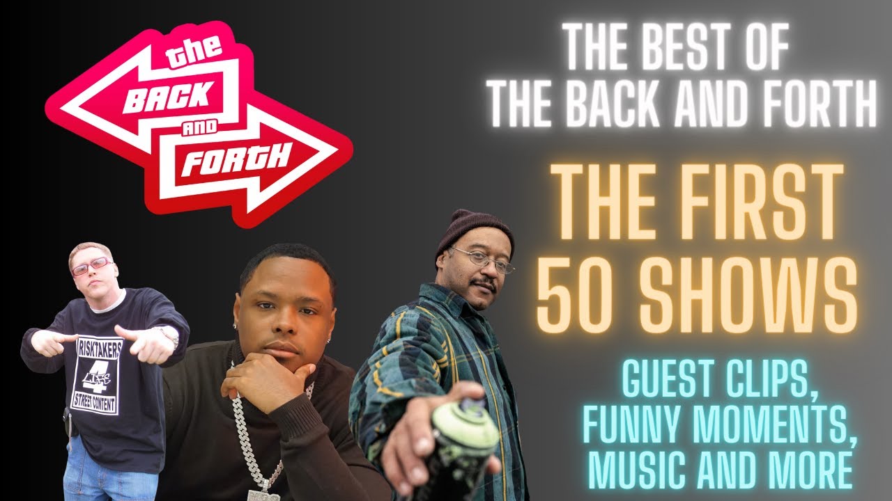 THE BEST OF THE FIRST 5O SHOWS ON THE BACK AND FORTH - YouTube