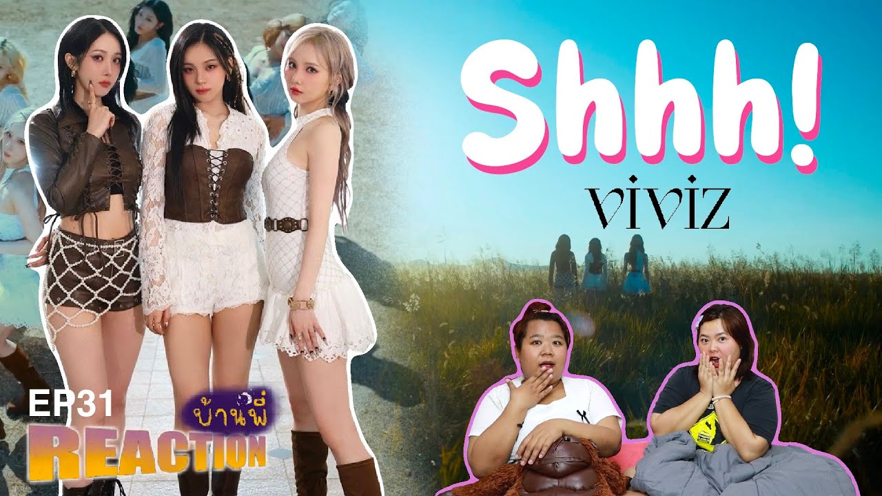 กรี๊ดสุดตัว!!🔥 Reaction VIVIZ (비비지) - 'Shhh!' [รีแอคบ้านพี่ EP31] - YouTube