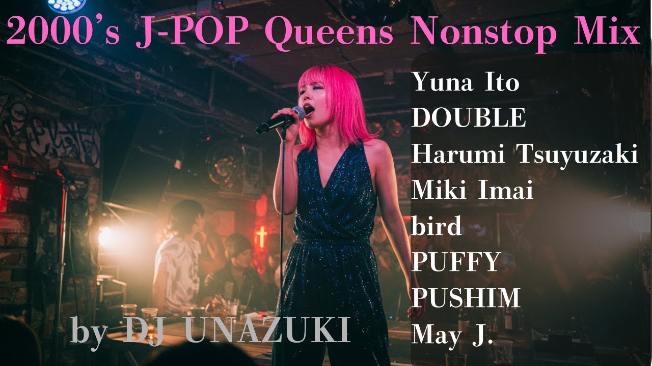 2000年代J-POP女性歌手DJ nonstop mix｜2000’s J-POP Queens Nonstop DJ Mix - YouTube