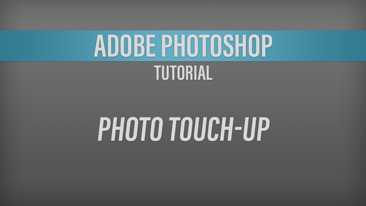 Adobe Photoshop – Photo Touch Up - YouTube