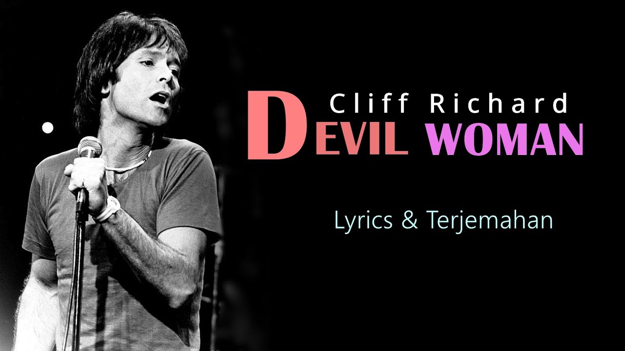 Cliff Richard – Devil Woman (Lirik & Terjemahan Indonesia) - YouTube