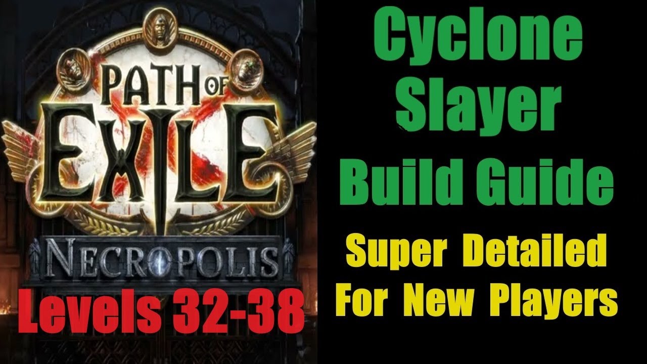 Cyclone Slayer Build Guide Levels 32-38 Super Detailed New Player-Path ...