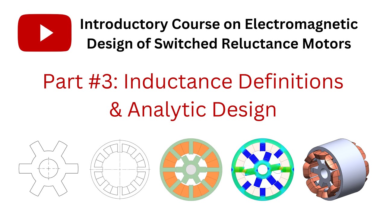 Inductance definitions and analytic design of SRM (Part 3) - YouTube