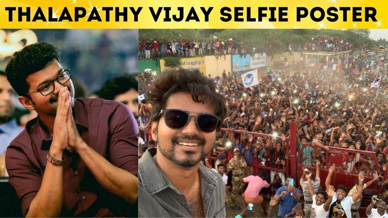 Thalapathy Vijay Selfie Poster | Vijay Special Moment with Fans at ...