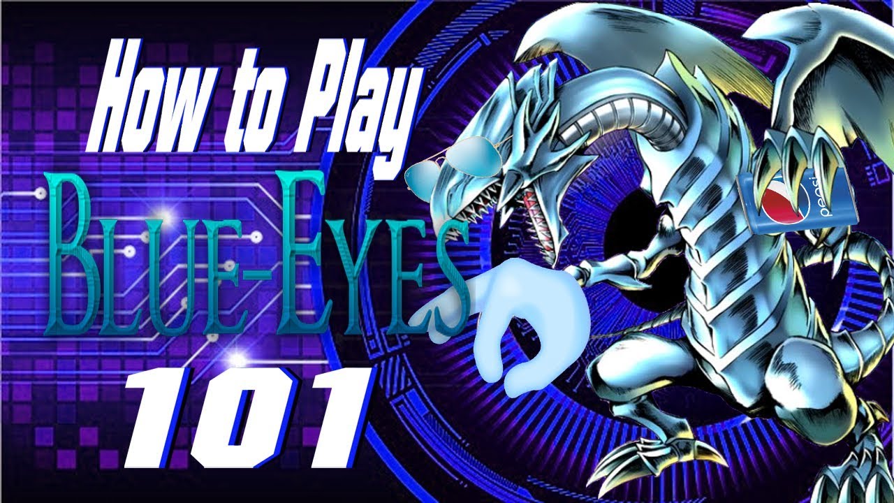 How to Play Blue-Eyes 101 - YouTube
