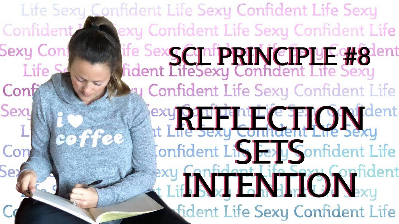 Principle #8: Reflection Sets Intention - YouTube