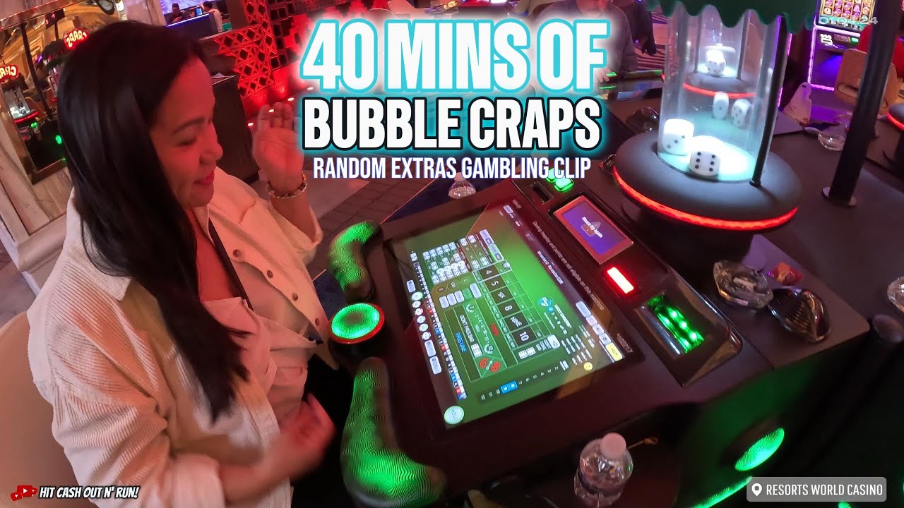 RANDOM EXTRAS: 40 Minutes of BUBBLE CRAPS at Resorts World Casino in ...