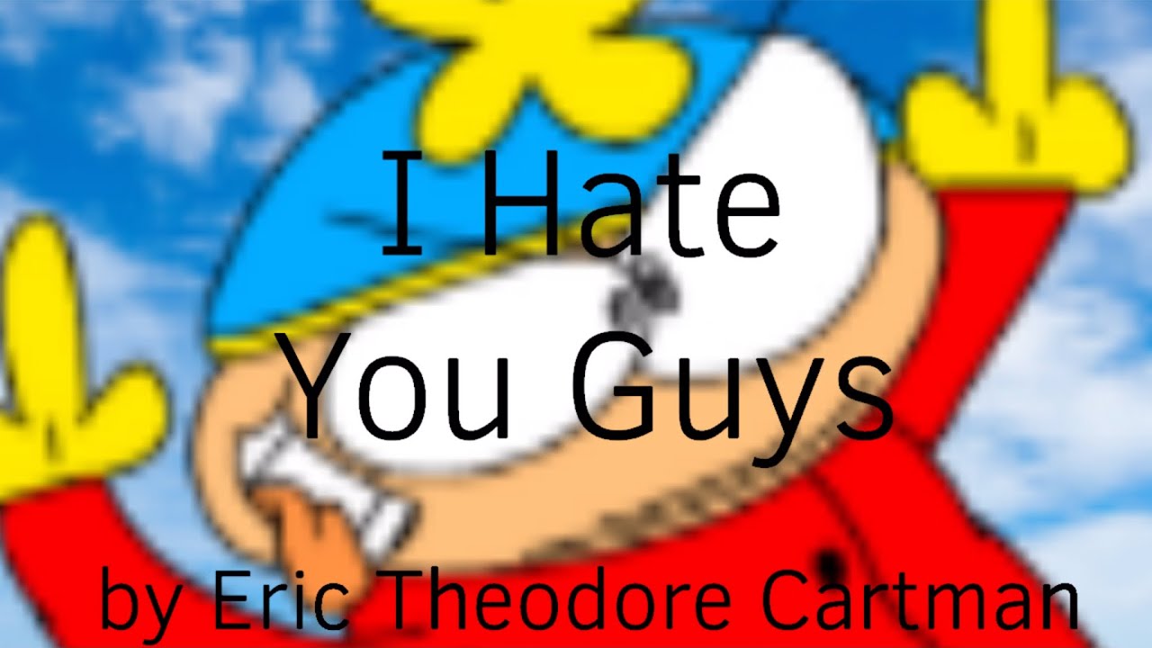 I Hate You Guys (South Park Animation) - YouTube