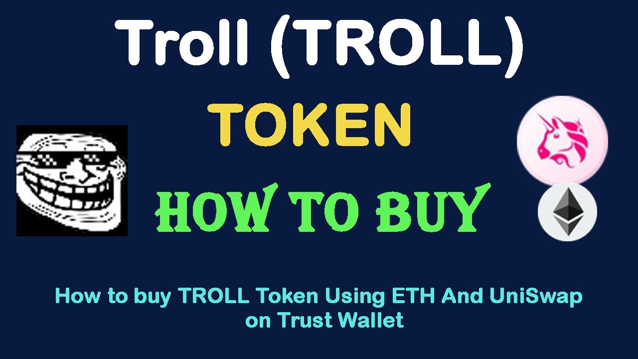 How to Buy Troll (TROLL) Token Using ETH and UniSwap On Trust Wallet ...