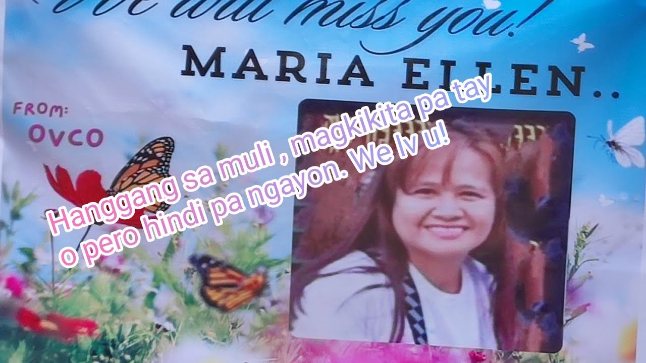 Fly high Beloved Maria Ellen| Hanggang sa muling pgkikita but not muna ...