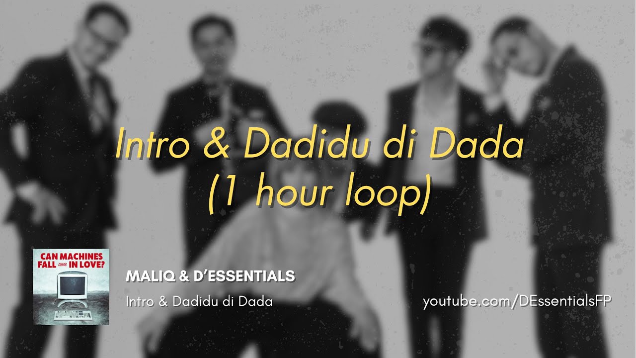 MALIQ & D'Essentials - Intro & Dadidu di Dada Fan Lyric Video (1 Hour ...
