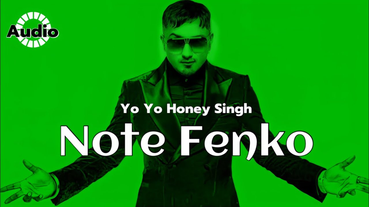 Note Fenko Audio Track By Yo Yo Honey Singh - YouTube