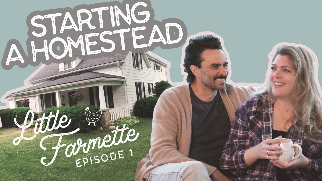 Starting A Homestead, Episode 1- The Little Farmette - YouTube