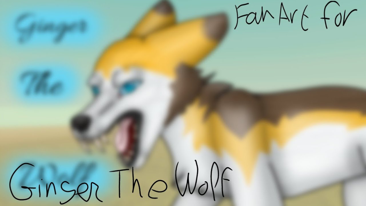 FanArt for Ginger the Wolf (speed paint) (Special 6k subs (not my subs ...