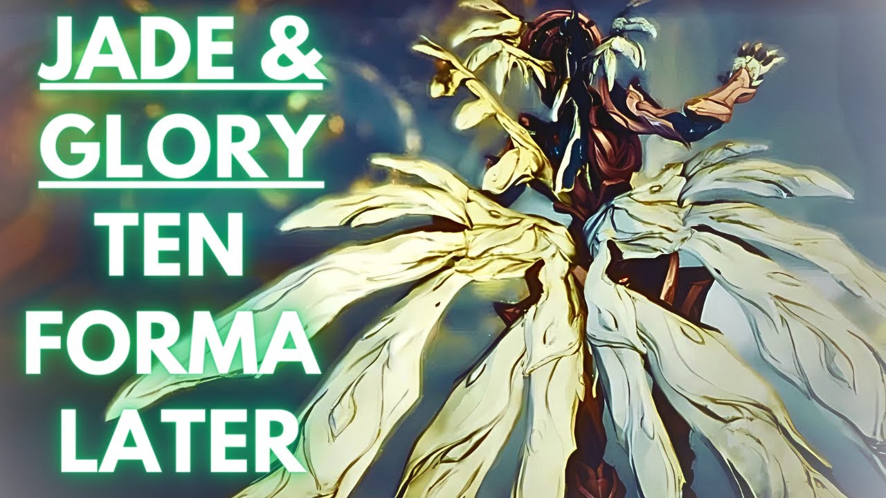 10 Forma Later: Jade & Glory, Her Exalted Weapon [Warframe] - YouTube