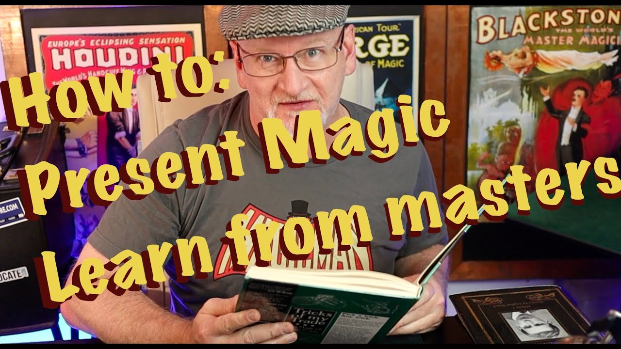 How to present your magic! Presentation week / Part One: Learn from the ...