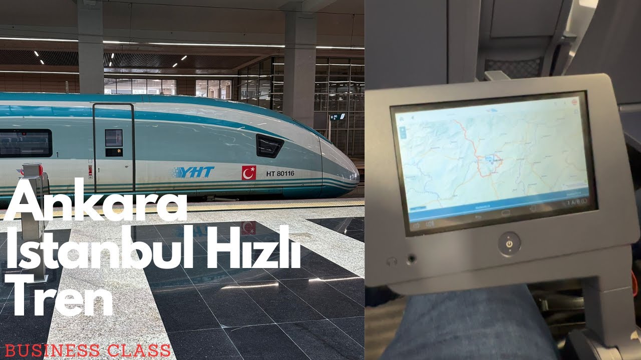 YHT Hızlı Tren, Bilet Nasıl Alınır? Nereden Binilir? Business Class ne farkı var? Ankara ...