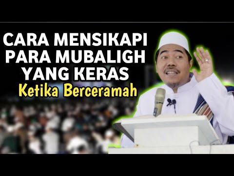 Cara Mensikapi Para Mubaligh Yg Keras ketika Berceramah | Tanya Jawab ...