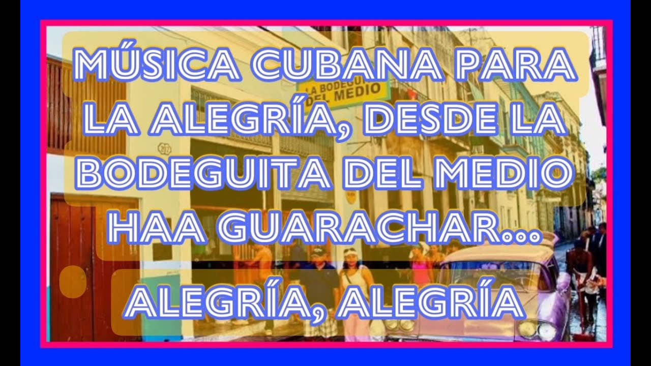 Alegría, música para la Alegría, con el toque cubano, Desde la ...