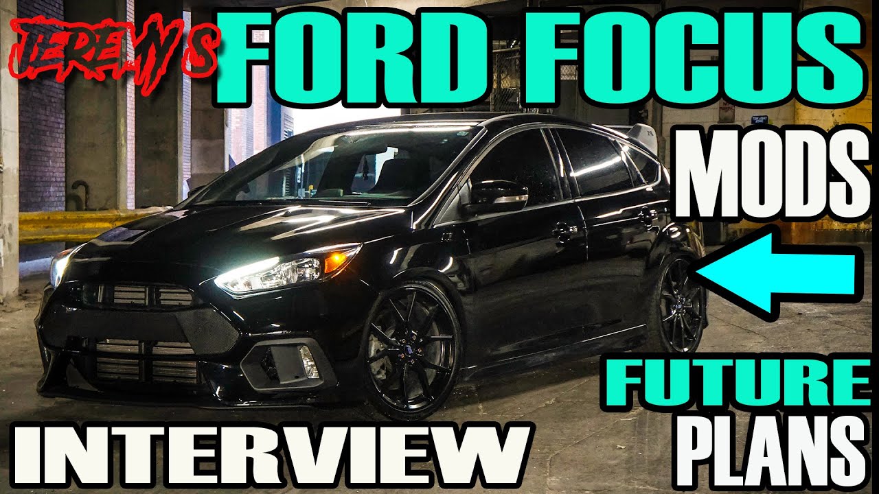 JEREMY'S FORD FOCUS BUILD INTERVIEW PART 1 - 2018 FOCUS ST MODS - YouTube