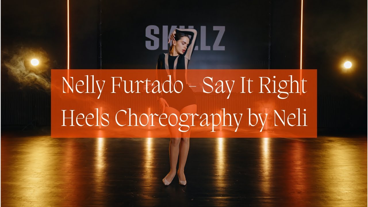Nelly Furtado - Say It Right Heels Choreography by Neli - YouTube
