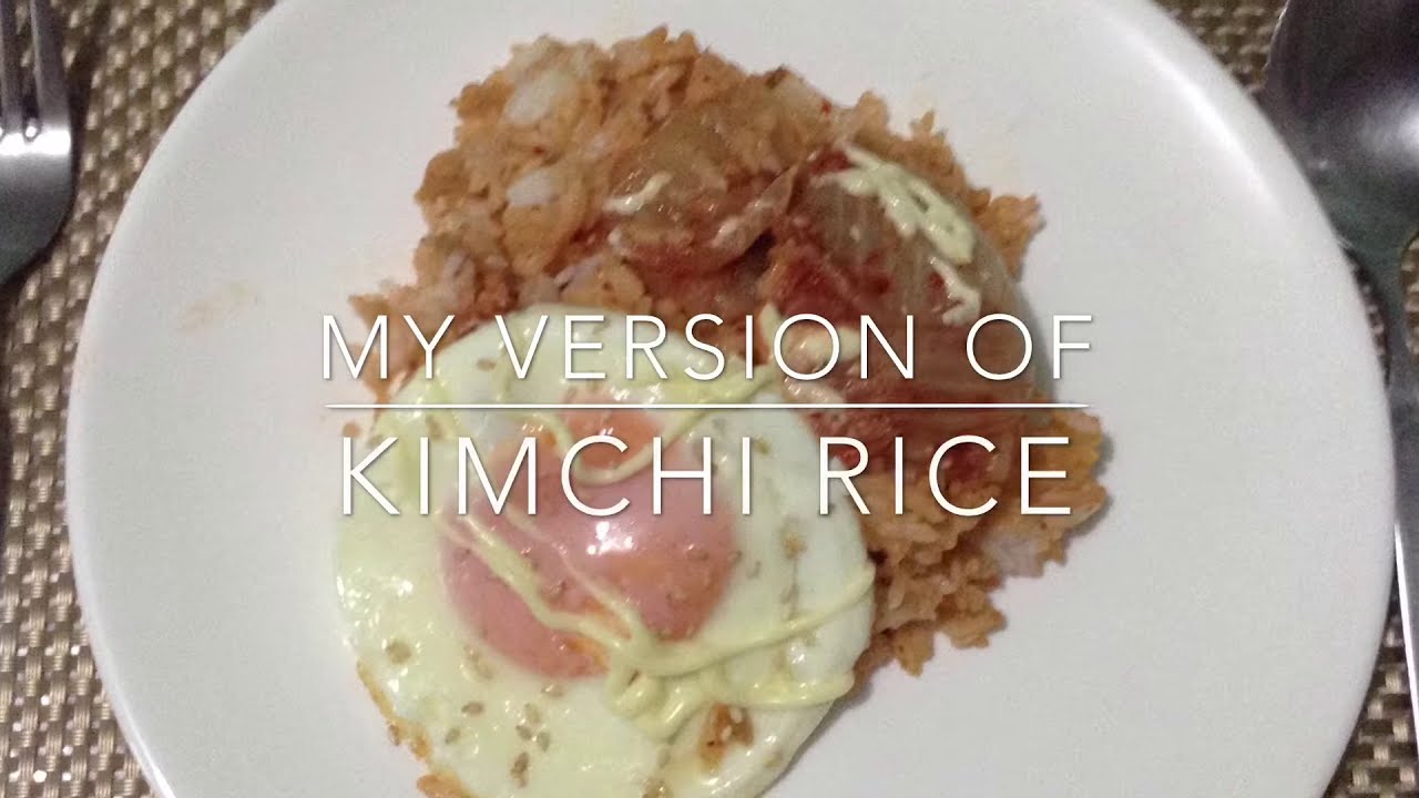 KIMCHI RICE | MY VERSION OF KIMCHI RICE - YouTube