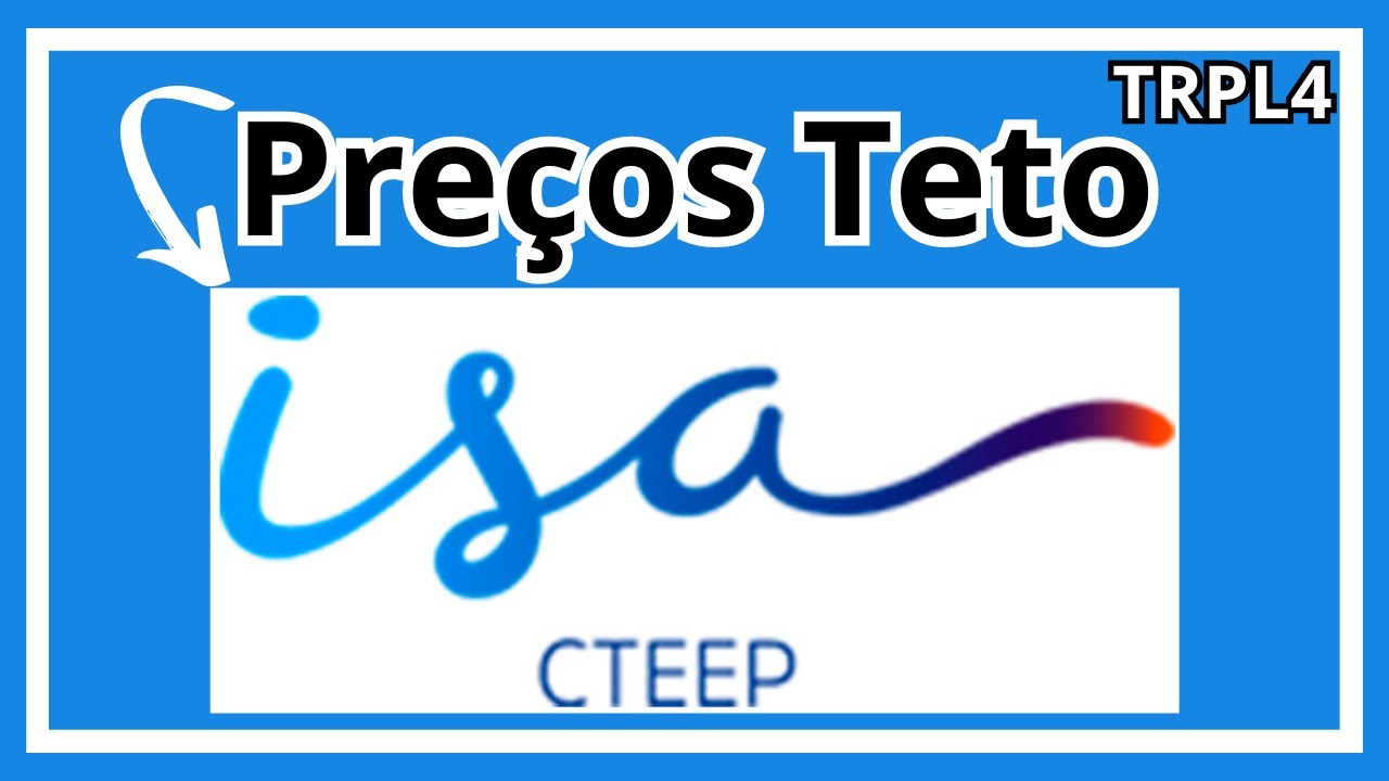 $ Isa Cteep Transmissão Paulista - Preços Teto - TRPL4 - YouTube