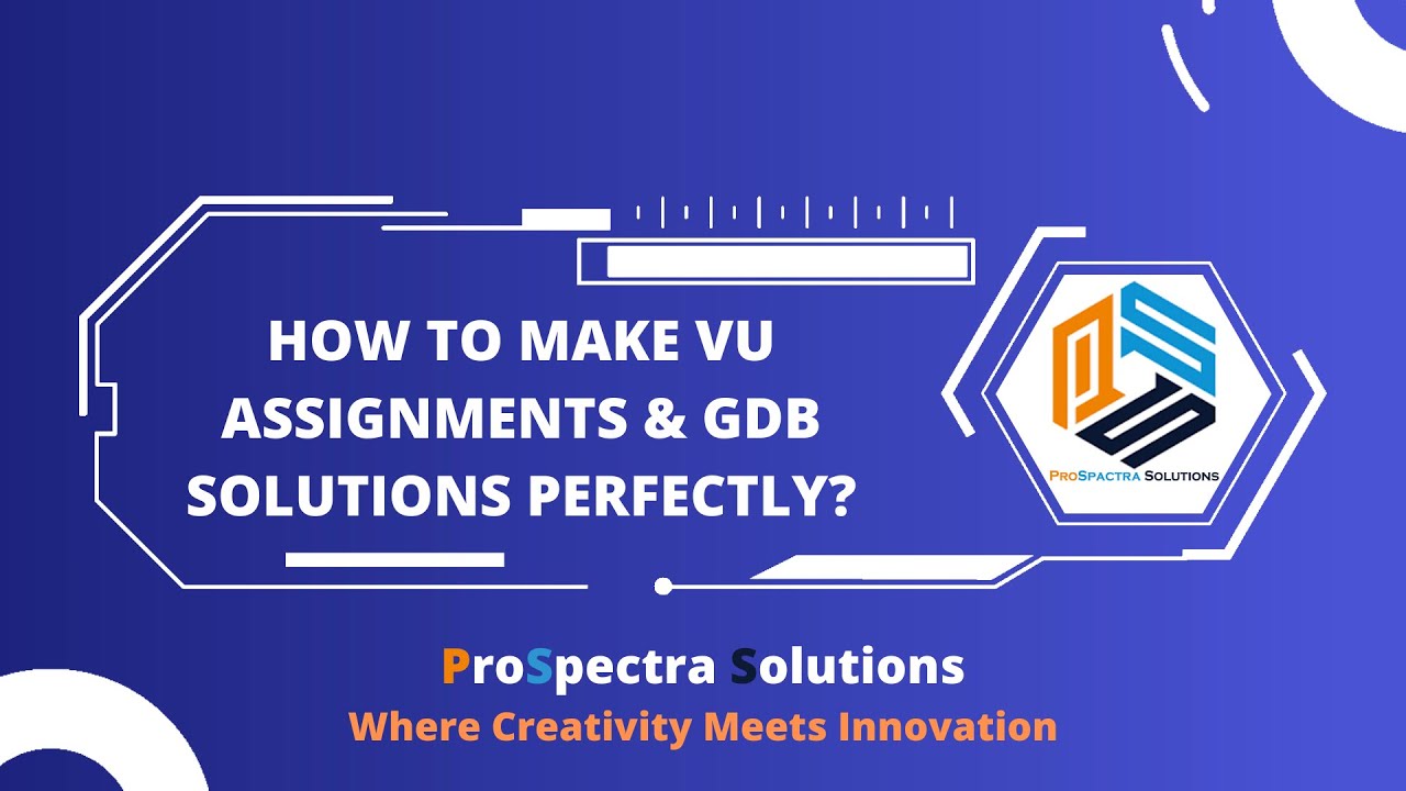 How to make VU Assignments Solutions Perfectly? VU Perfect Paid ...