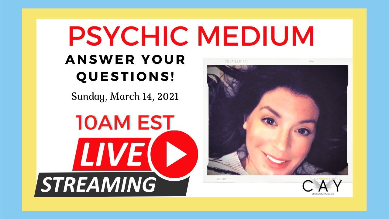 Psychic Medium (WATCH NOW!) | March 14, 2021 | How our Reality Mirrors ...
