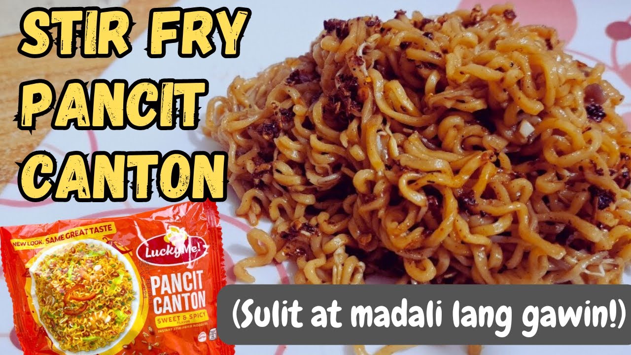 ANG SARAP NG STIR FRY PANCIT CANTON (LUCKY ME SWEET&SPICY) - YouTube