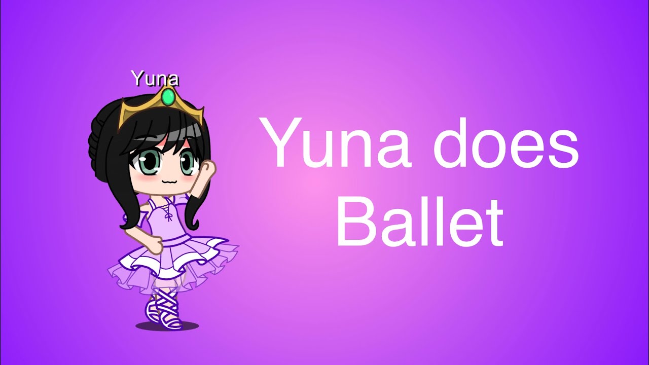 Tspa Episode 11 Yuna Does Ballet Gacha Club Youtube