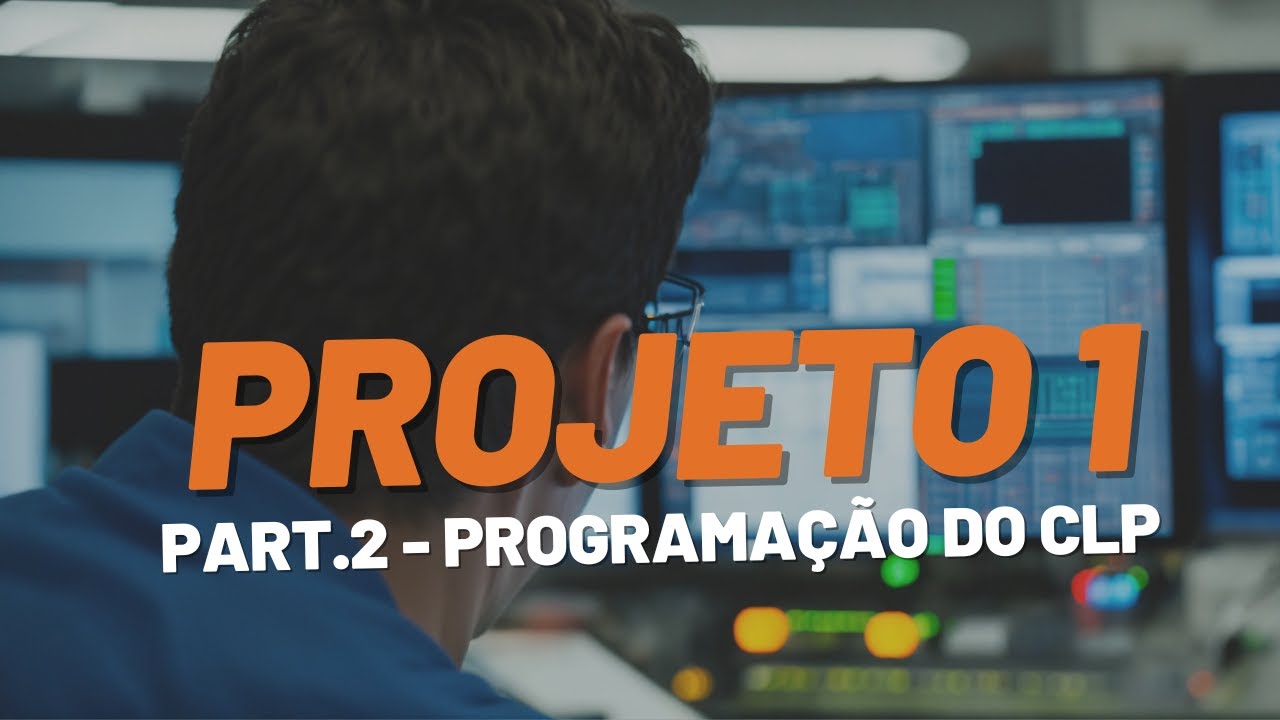 🔥🔥🔥Projeto 1 - Parte 2 - Programando o CLP - YouTube