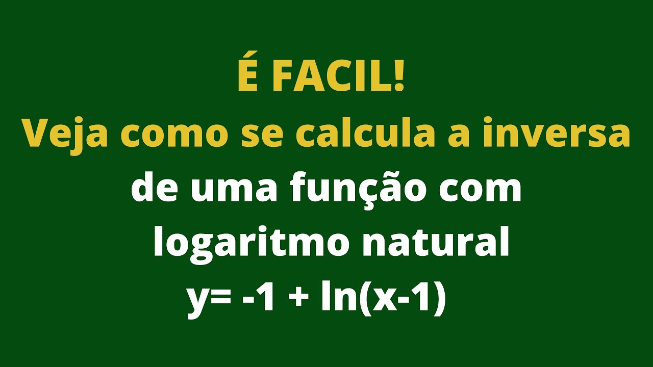 Como se calcula a inversa de uma função com logaritmo natural - YouTube