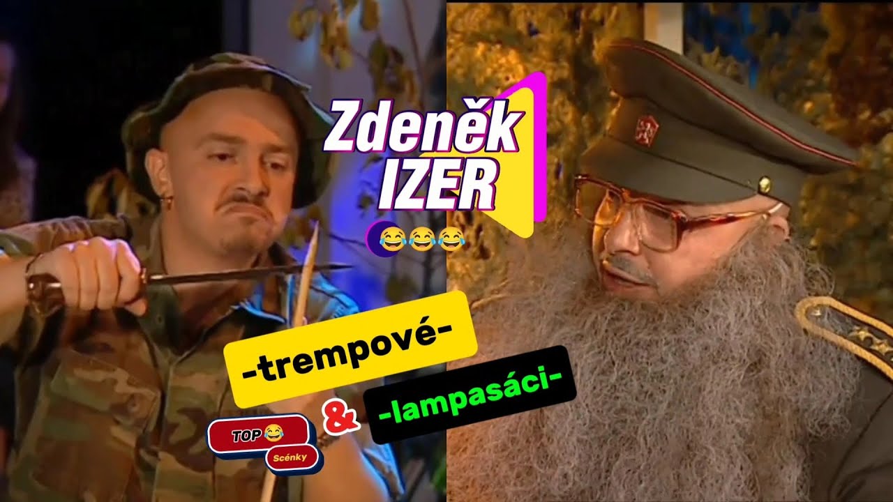 Zdeněk Izer - Trempové a Lampasáci, TOP Scénky 😂😂😂 - YouTube