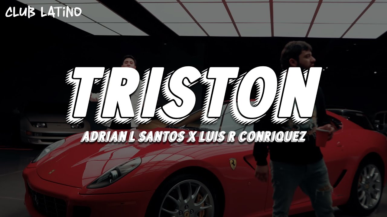 Adrian L Santos x Luis R Conriquez - Triston (Letra\Lyrics) - YouTube