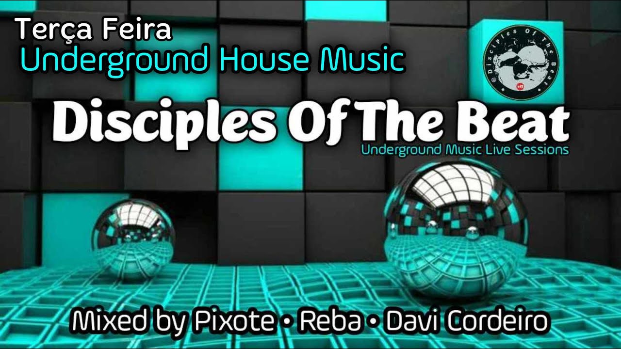 D. Of The. B Ep.228 - Terça F. House Music Underground - DJs Pixote+ ...