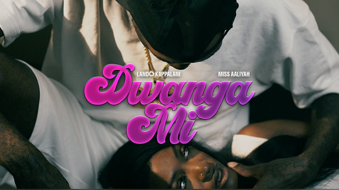 Lando Kappalani x Miss Aaliyah - Dwanga Mi (Official Music video) Prod ...