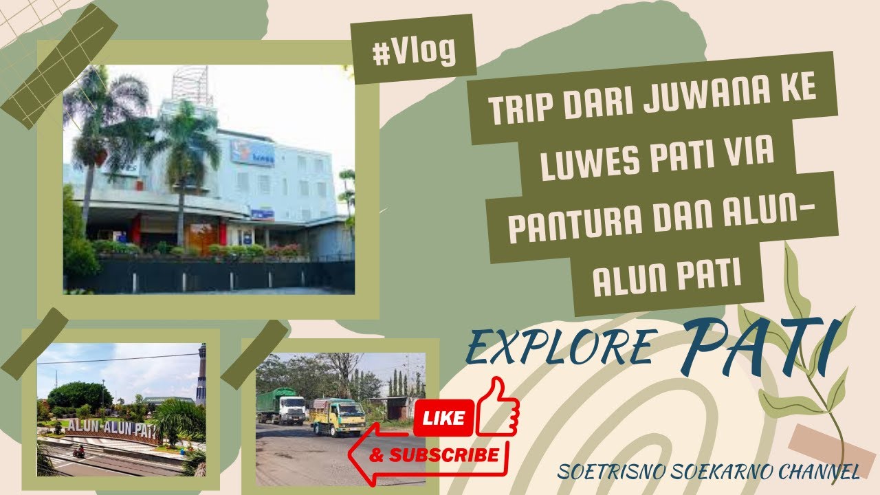 Explore Pati - Trip dari Juwana Menuju Ke Luwes Kota Pati Via Pantura ...