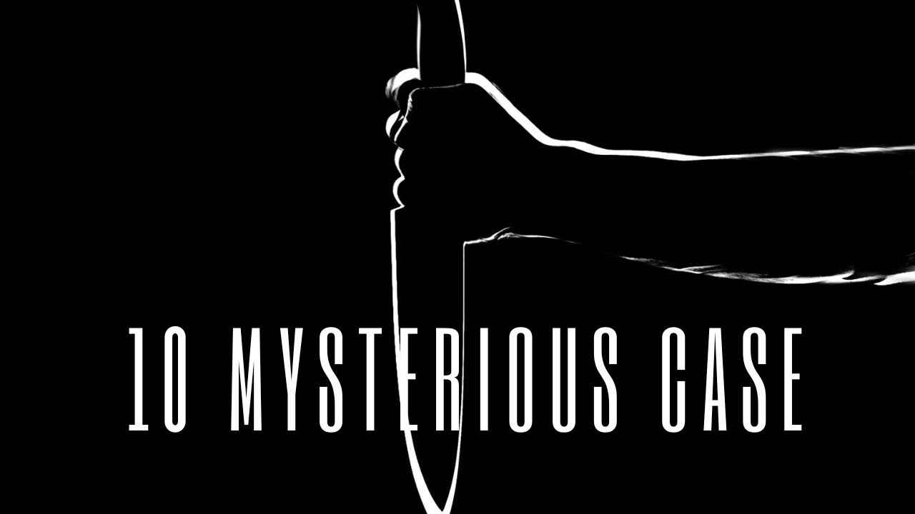 10 Mysterious Case - YouTube