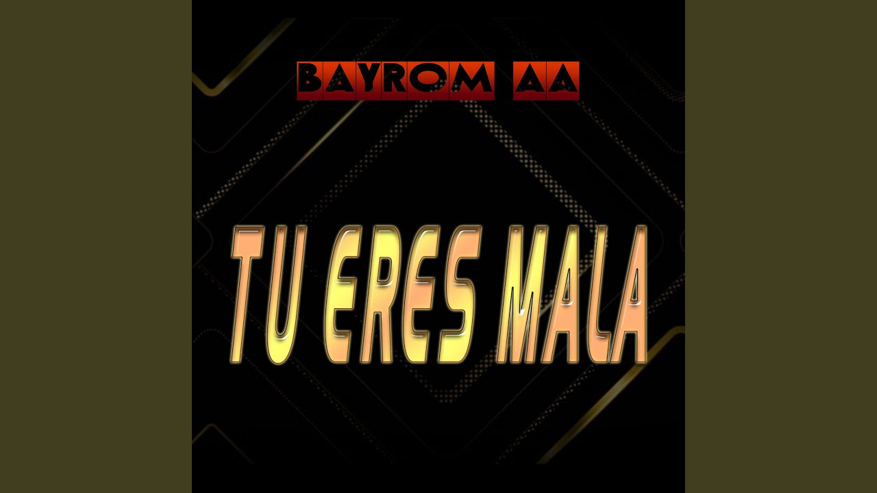 TU ERES MALA - YouTube
