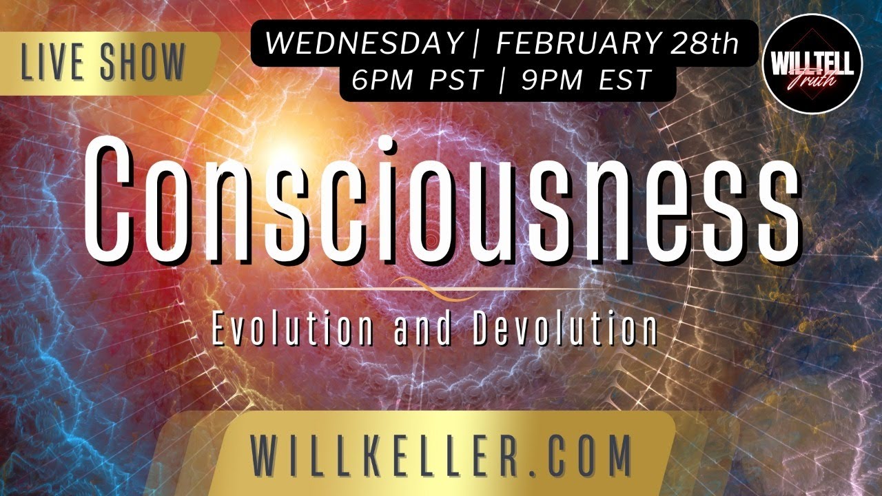 Consciousness: Evolution & Devolution | Will Tell Truth LIVE Show - YouTube