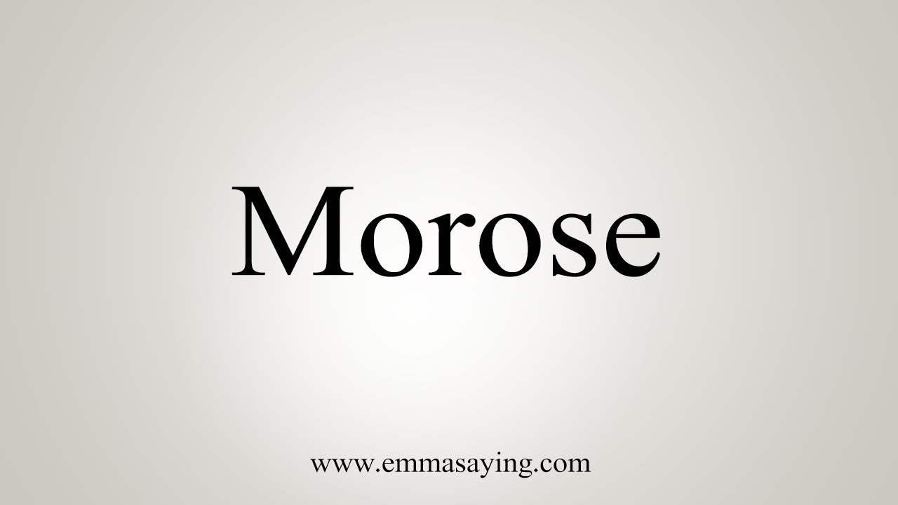 How To Say Morose YouTube